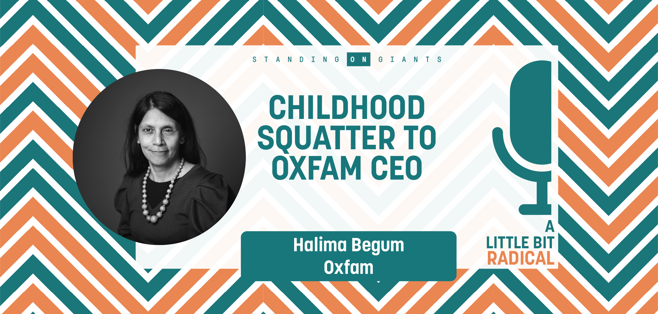 Podcast Episode 48 is out: Halima Begum from Oxfam - Standing on Giants